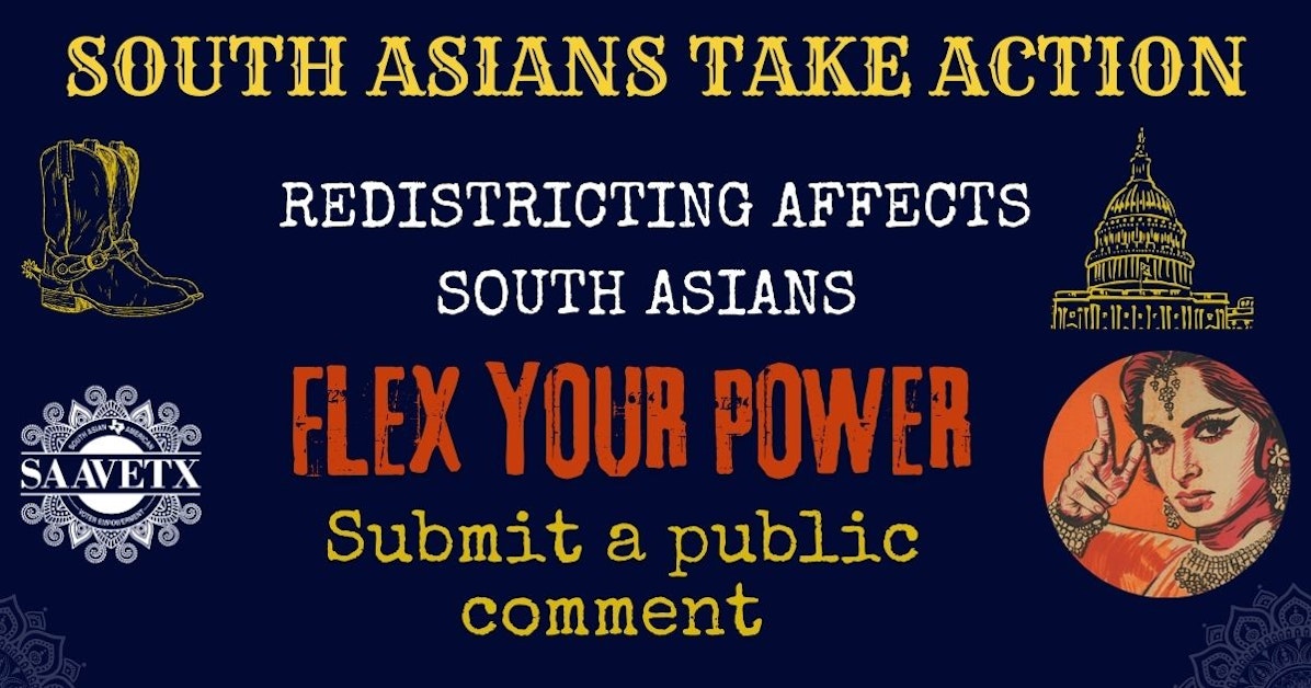 South Asians: Submit Your Public Comment for Redistricting · SAAVE Texas